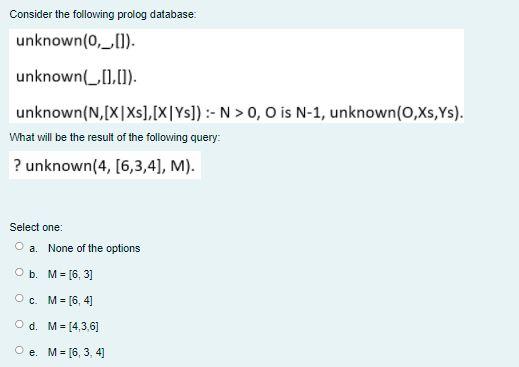 Solved Consider the following prolog database unknown(0,_0). | Chegg.com