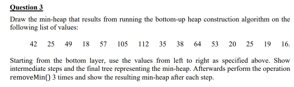 Question 3 Draw the min-heap that results from | Chegg.com