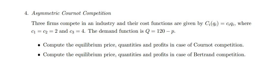 Solved 4. Asymmetric Cournot Competition Three firms compete | Chegg.com