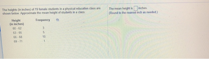 Solved The mean height is (Round to the nearest inch as | Chegg.com