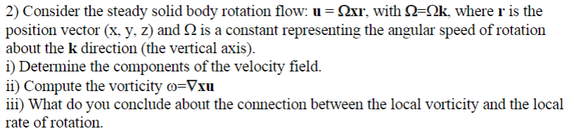 Solved 2) Consider the steady solid body rotation flow: u = | Chegg.com