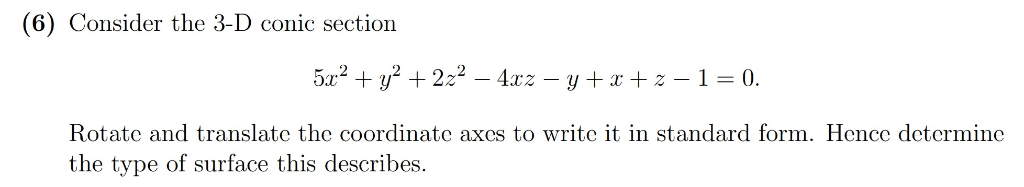 Solved (6) Consider the 3-D conic section Rotate and | Chegg.com