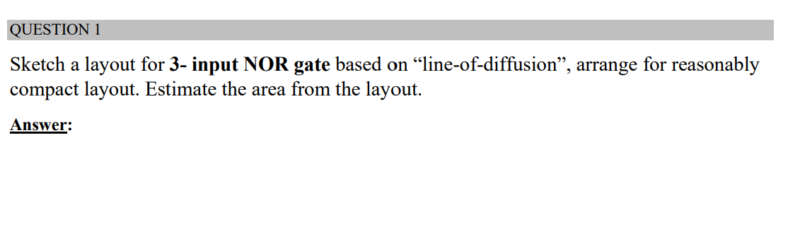 Sketch a layout for 3- input NOR gate based on | Chegg.com