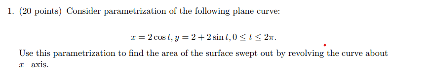 Solved 1. (20 points) Consider parametrization of the | Chegg.com