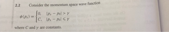 Solved 2 2 Consider The Momentum Space Wave Function Where C