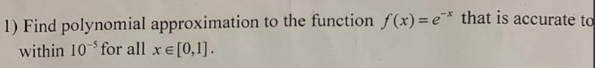 Solved Find polynomial approximation to the function | Chegg.com