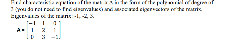 Solved Find characteristic equation of the matrix A in the | Chegg.com