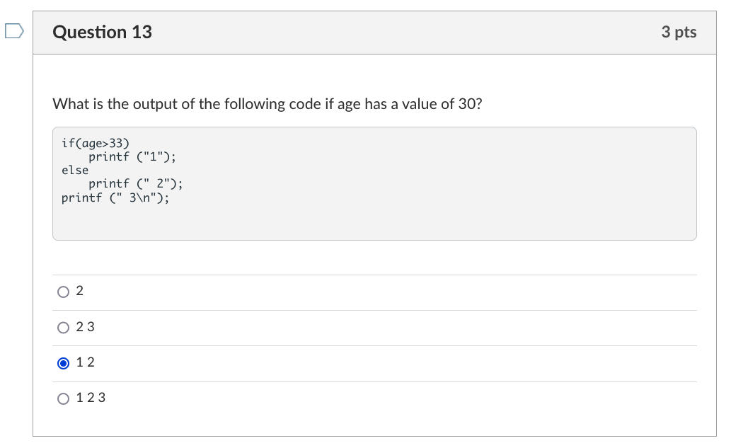 Solved What is the output of the following code if age has a | Chegg.com