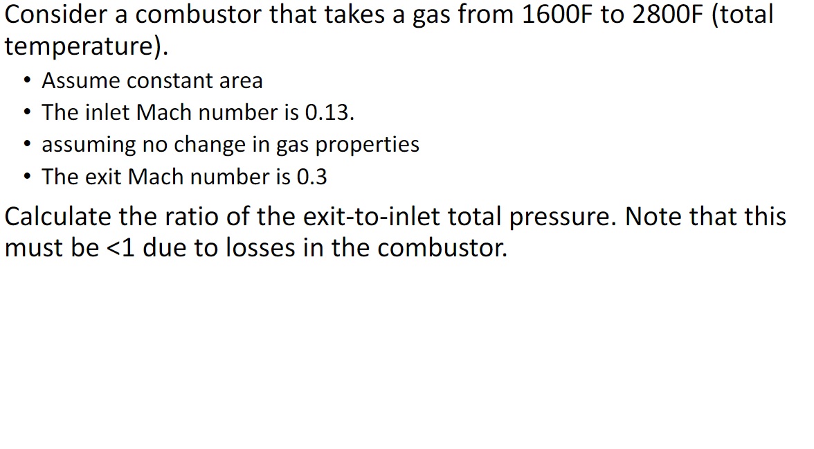 Solved Consider a combustor that takes a gas from 1600 F to | Chegg.com