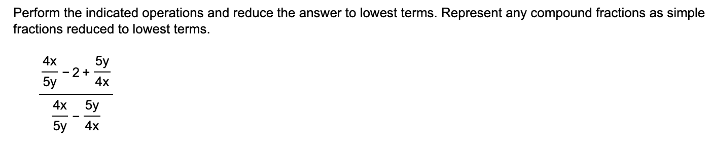 Solved Perform the indicated operations and reduce the | Chegg.com