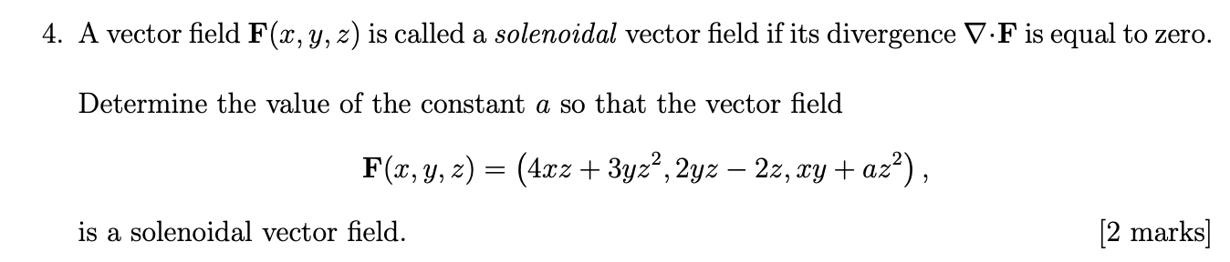 Solved 4. A vector field F(x, y, z) is called a solenoidal | Chegg.com