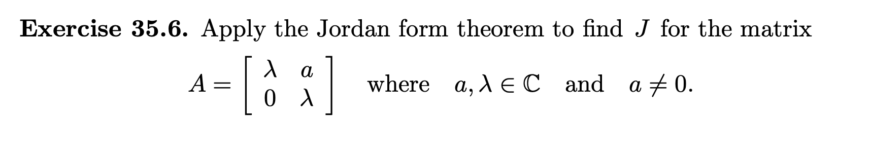 Solved Exercise 35.6. Apply the Jordan form theorem to find | Chegg.com