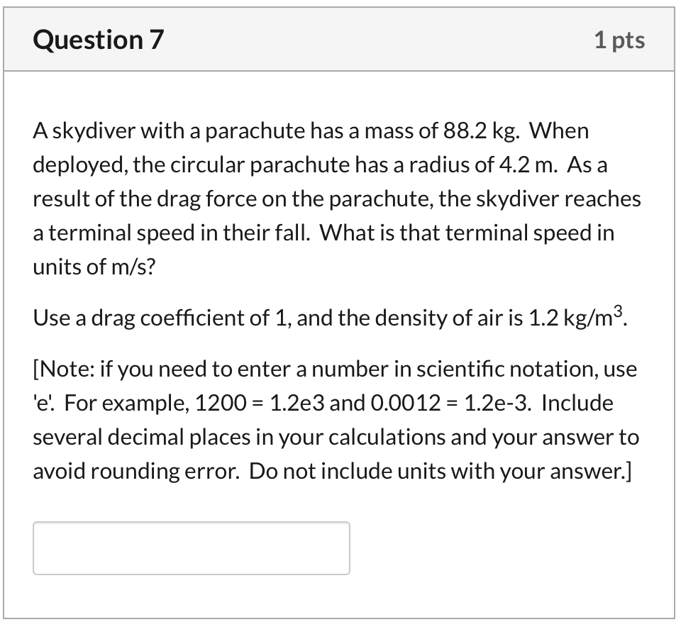 Solved Question 7 1 pts A skydiver with a parachute has a | Chegg.com