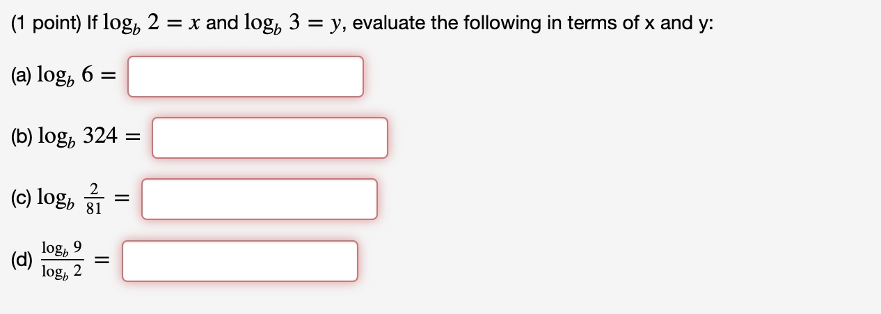Solved (1 point) If logb 2 = x and log 3 = y, evaluate the | Chegg.com