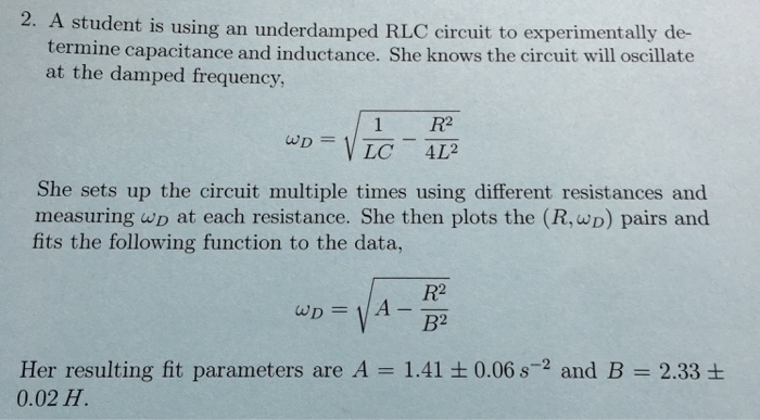 Solved student is using an underdamped RLC circuit to | Chegg.com