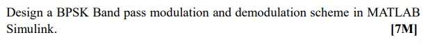 Solved Design a BPSK Band pass modulation and demodulation | Chegg.com