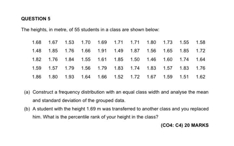 Solved QUESTION 5 The heights, in metre, of 55 students in a | Chegg.com