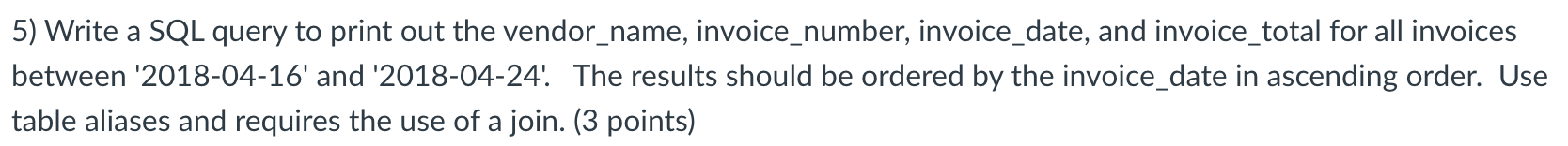 Solved 5) Write a SQL query to print out the vendor_name, | Chegg.com