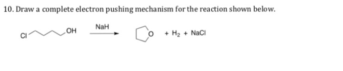 Solved 10. Draw a complete electron pushing mechanism for | Chegg.com