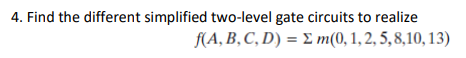 Solved 4. Find the different simplified two-level gate | Chegg.com