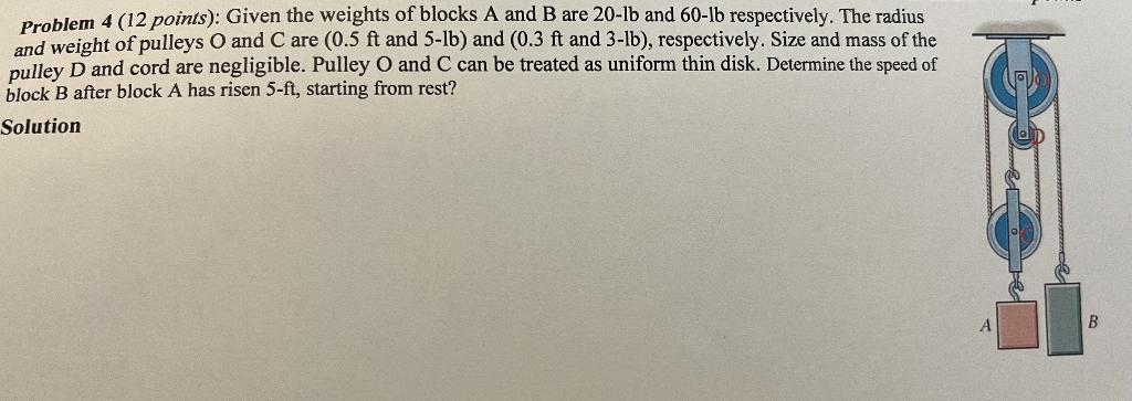 Solved Problem 4 (12 points): Given the weights of blocks A | Chegg.com