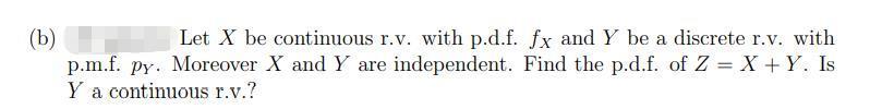 Two question on continuous/discrete r.v. (a) Let X be | Chegg.com