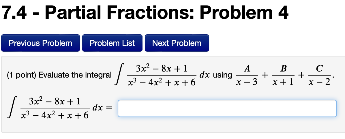 Solved 7.4 - Partial Fractions: Problem 4 (1 point) Evaluate | Chegg.com