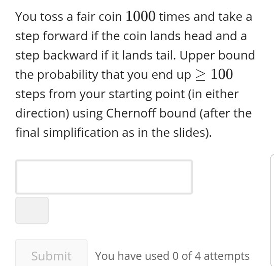 Solved You toss a fair coin 1000 times and take a step | Chegg.com