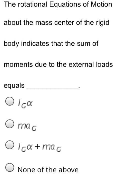 Solved The rotational Equations of Motion about the mass | Chegg.com