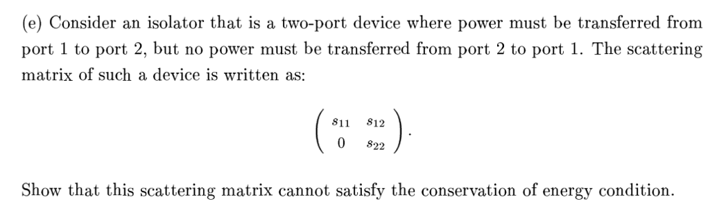 Solved e) Consider an isolator that is a two-port device | Chegg.com
