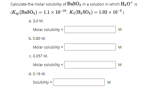 Solved Calculate the molar solubility of BaSO4 ﻿in a | Chegg.com