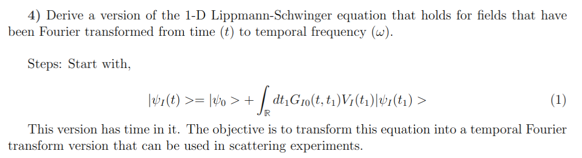 Solved 4) Derive a version of the 1-D Lippmann-Schwinger | Chegg.com