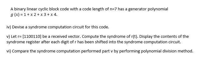 Solved A binary linear cyclic block code with a code length | Chegg.com
