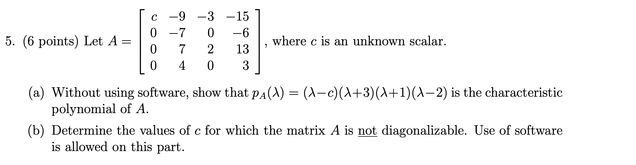 Solved C -9 -3 -15 0 -7 0 -6 5. (6 points) Let A = where c | Chegg.com