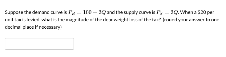 Solved Suppose the demand curve is PB = 100 – 2Q and the | Chegg.com