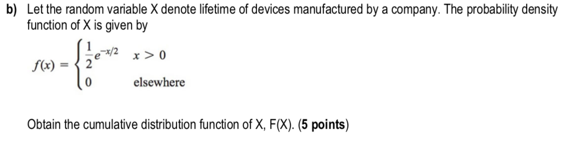 Solved b) Let the random variable X denote lifetime of | Chegg.com