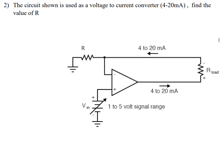 Solved 2) The circuit shown is used as a voltage to current | Chegg.com