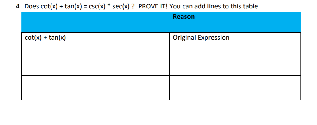 Solved 4. Does cot(x) + tan(x) = CSc(x) * sec(x)? PROVE IT! | Chegg.com