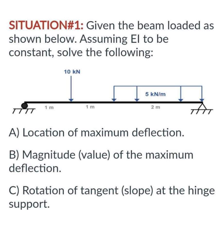 Solved Civil EngineeringDeflectionSituation 1 ﻿Kindly answer | Chegg.com