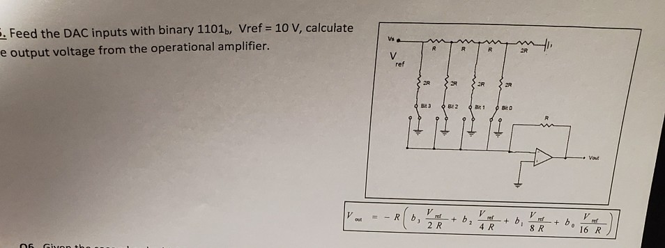 Solved RT • Feed the DAC inputs with binary 1101b, Vref = 10 | Chegg.com