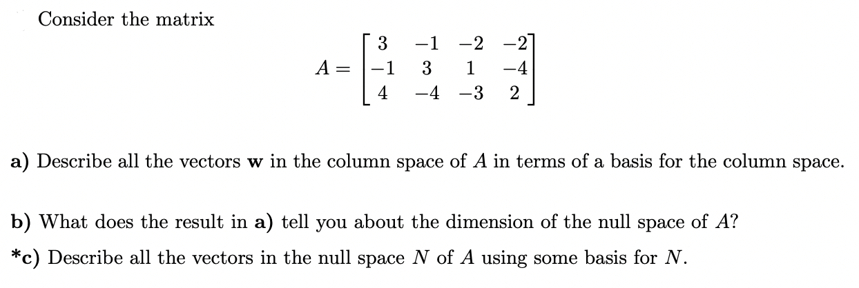 Solved Consider the matrix 3 -1 = -1 3 -4 -2 -27 1 -4 -3 2 4 | Chegg.com