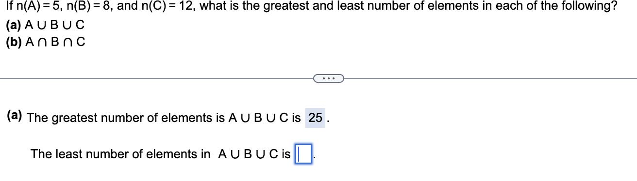 Solved If n(A)=5,n(B)=8, and n(C)=12, what is the greatest | Chegg.com