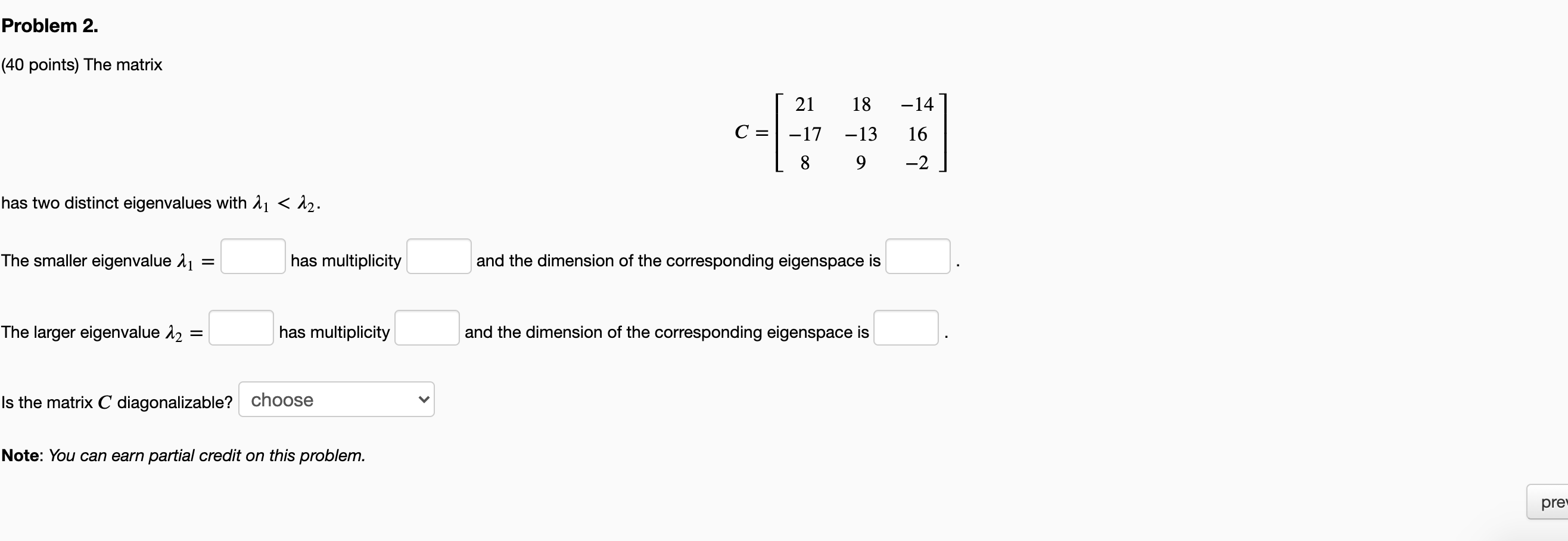 Solved Problem 2. (40 points) The matrix 21 18 -14 C= -17 | Chegg.com