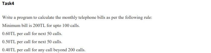 Solved Task4 Write a program to calculate the monthly | Chegg.com