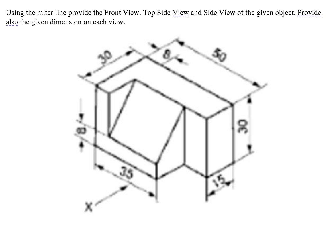 Solved Using the miter line provide the Front View, Top Side | Chegg.com