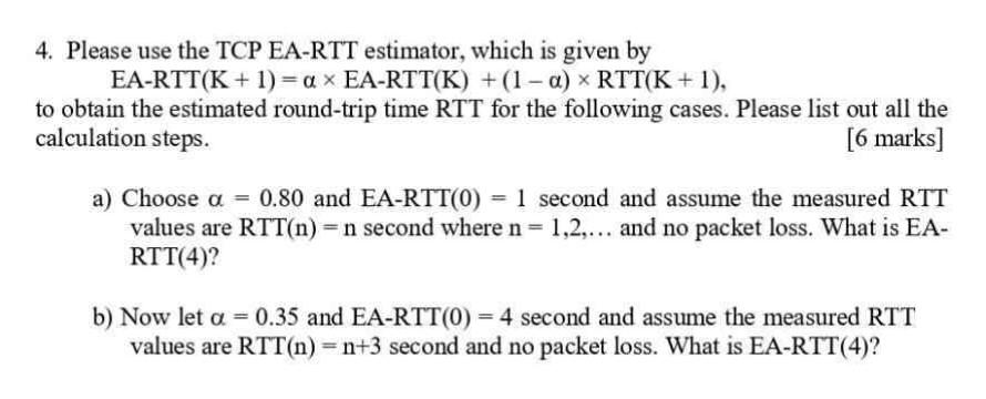 4. Please use the TCP EA-RTT estimator, which is | Chegg.com