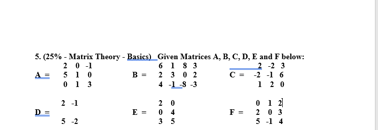 Solved 5. (25% - Matrix Theory - Basics) Given Matrices A, | Chegg.com