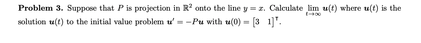 Solved Problem 3. Suppose that P is projection in R2 onto | Chegg.com