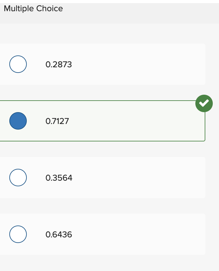 Solved I know the answer is .7127 but I don't know how | Chegg.com